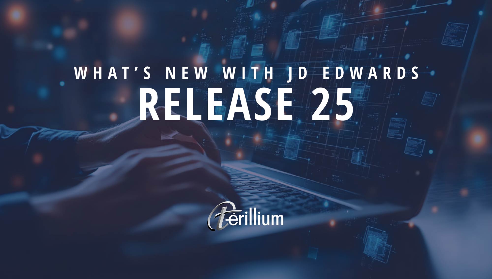 What's New with JD Edwards Release 25? – Terillium