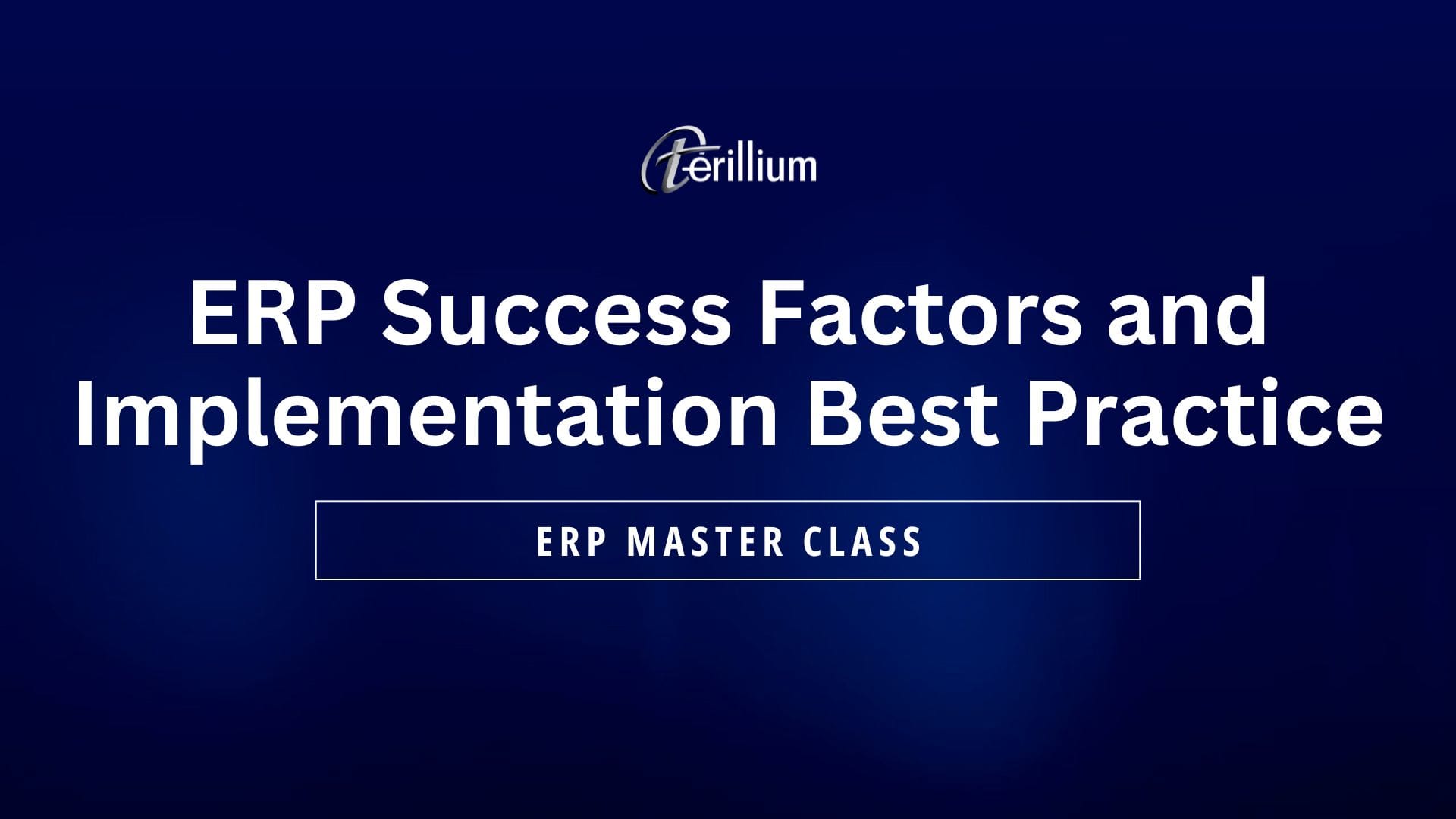 ERP Master Class Sessions – Terillium